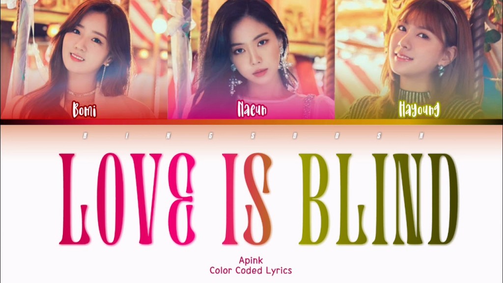 Apink Y.O.S (에이핑크) – Love Is Blind Lyrics (Han/Rom/Eng/Color Coded/Lyrics/가사) | bingsoosh | ASIA ...